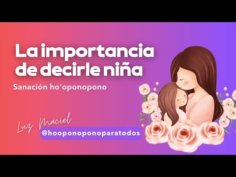 Sanación hoponopono la importancia de tu niña interior ...
