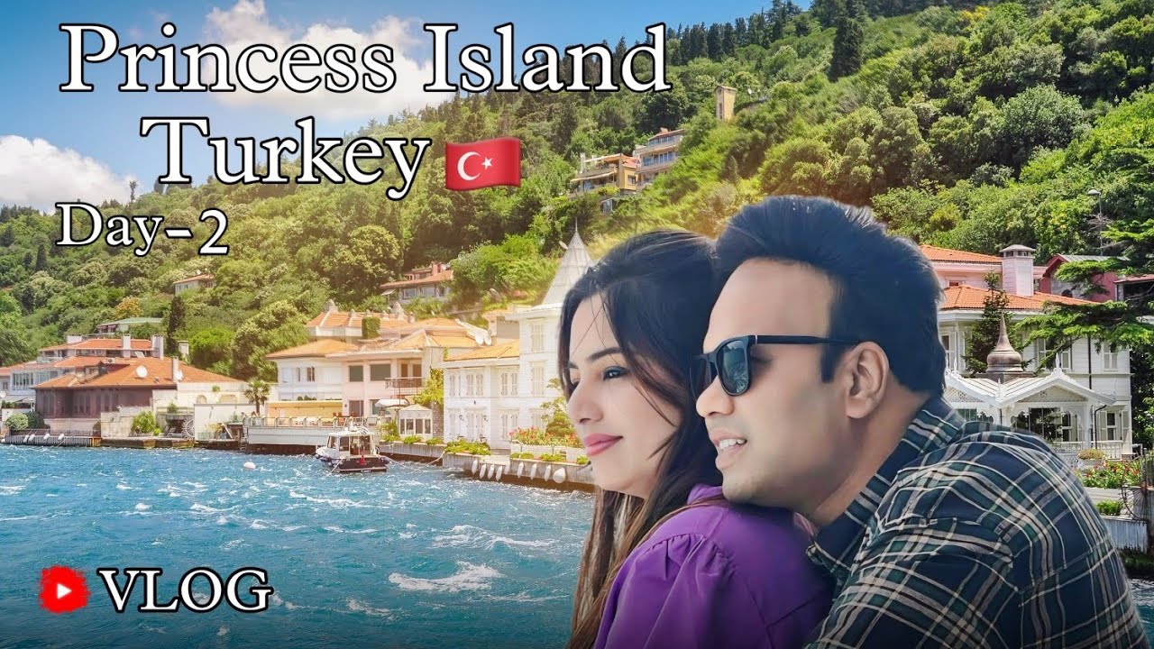Princess Island Turkey || Day2🇹🇷 - YouTube