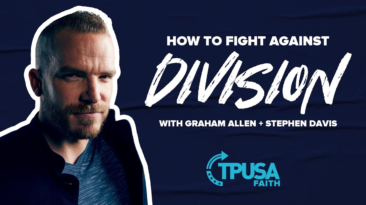 How to Fight Against Division | With Graham Allen + Stephen Davis - YouTube