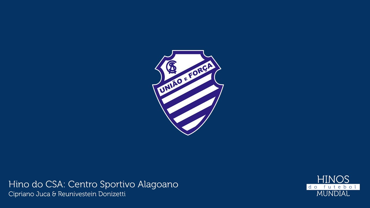 Hino do CSA - Centro Sportivo Alagoano 🇧🇷 - YouTube