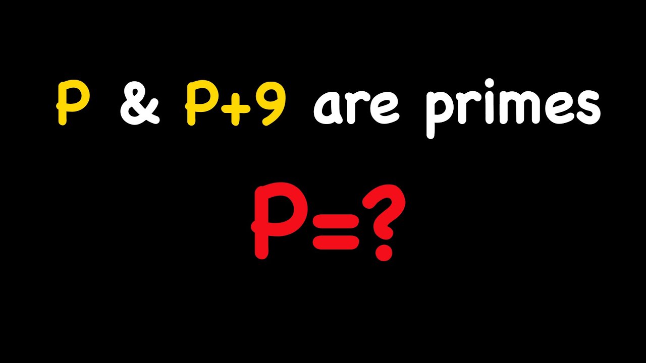 Solving a Super Easy Problem in a Short Video | If p and p+9 are Primes ...