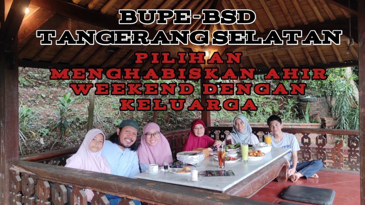 Ahir Weekend dengan keluarga di #Bupe (Bukit Pelayangan) Resto BSD ...