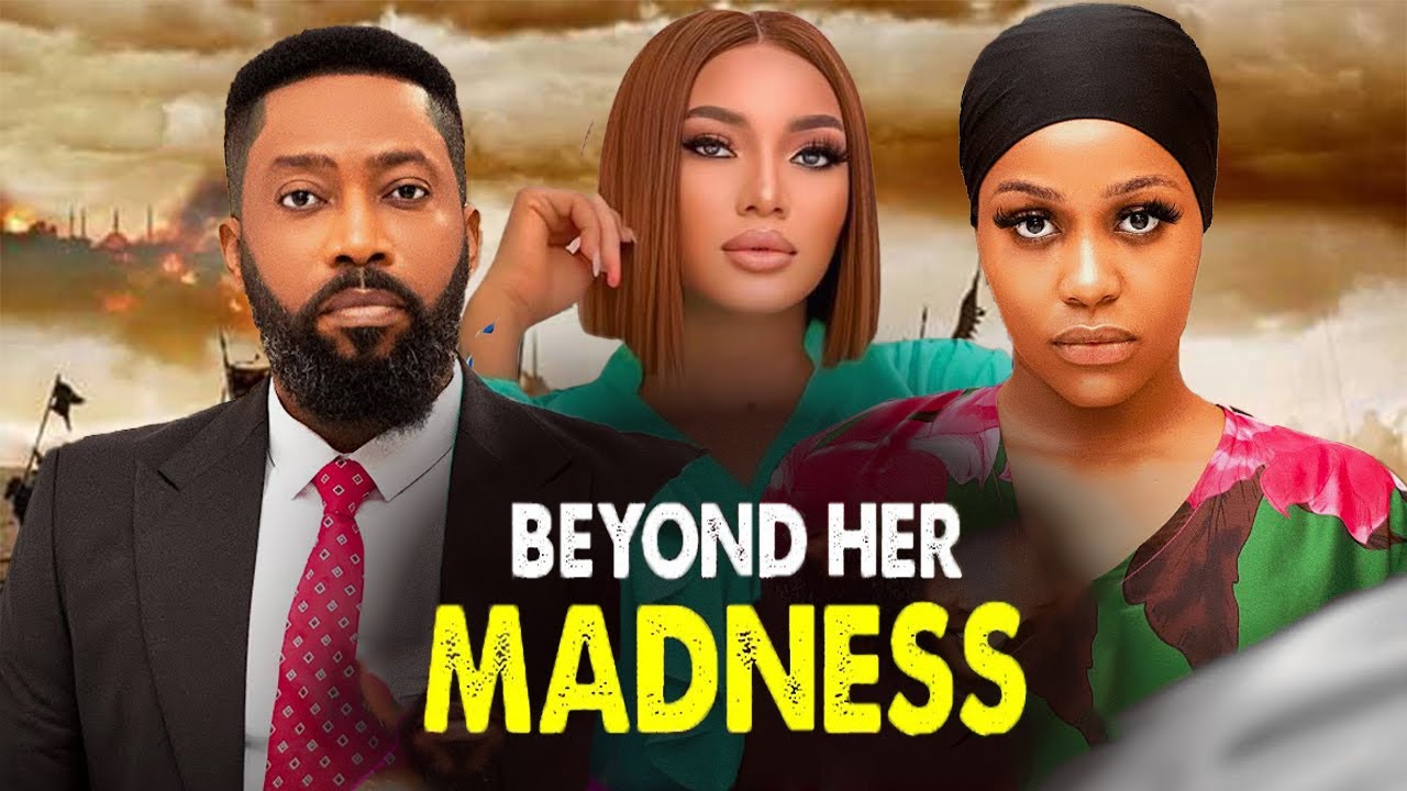 BEYOND HER MADNESS(FULL MOVIE) FREDRICK LEONARD,UCHE MONTANA,STELLA ...