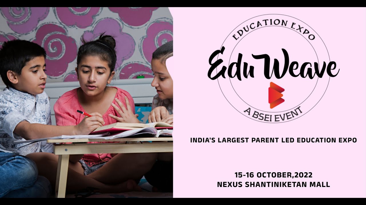 EduWeave Education Expo 2022 - The largest parent led education expo ...