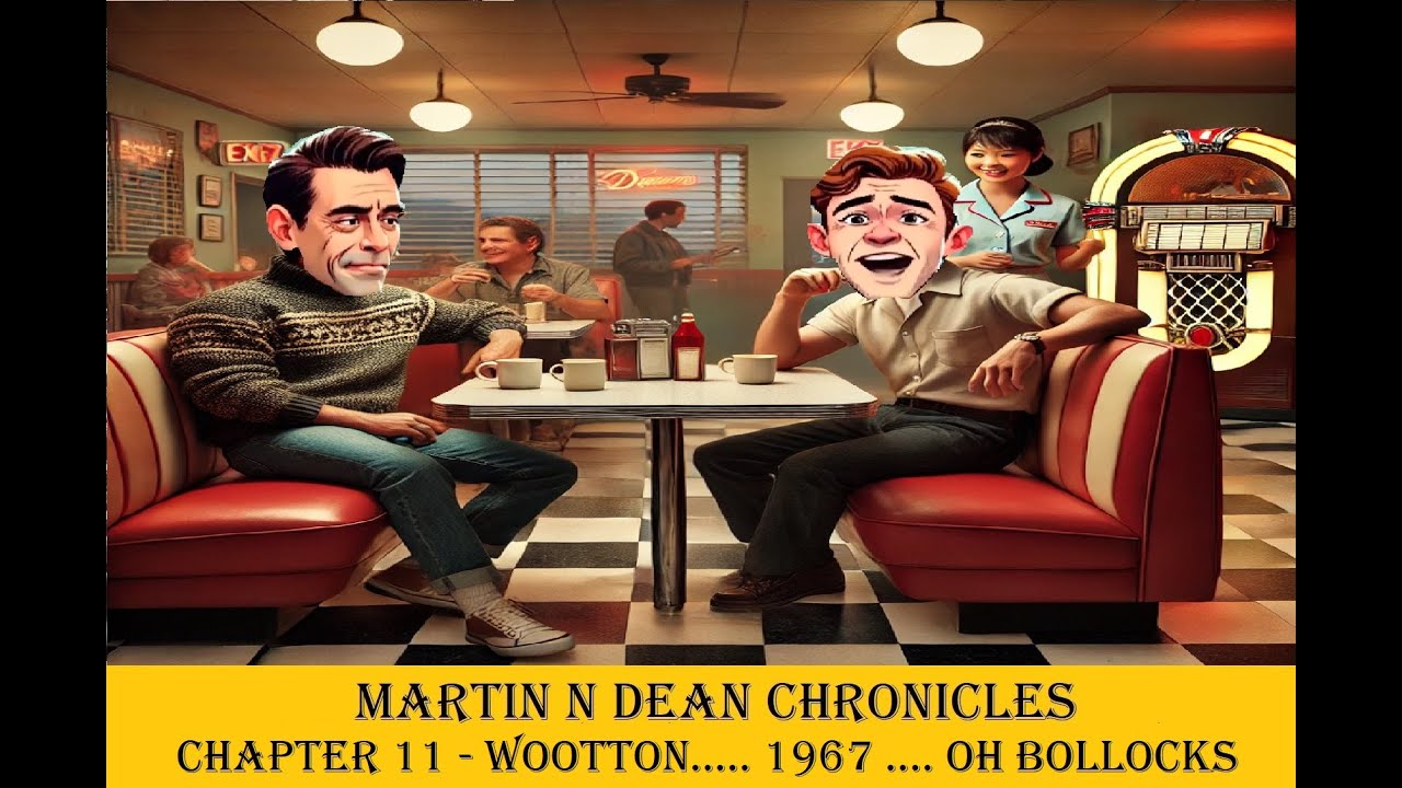 Martin N Dean Chronicles Chapter 11 - Wootton..1967..Oh Bollocks - YouTube