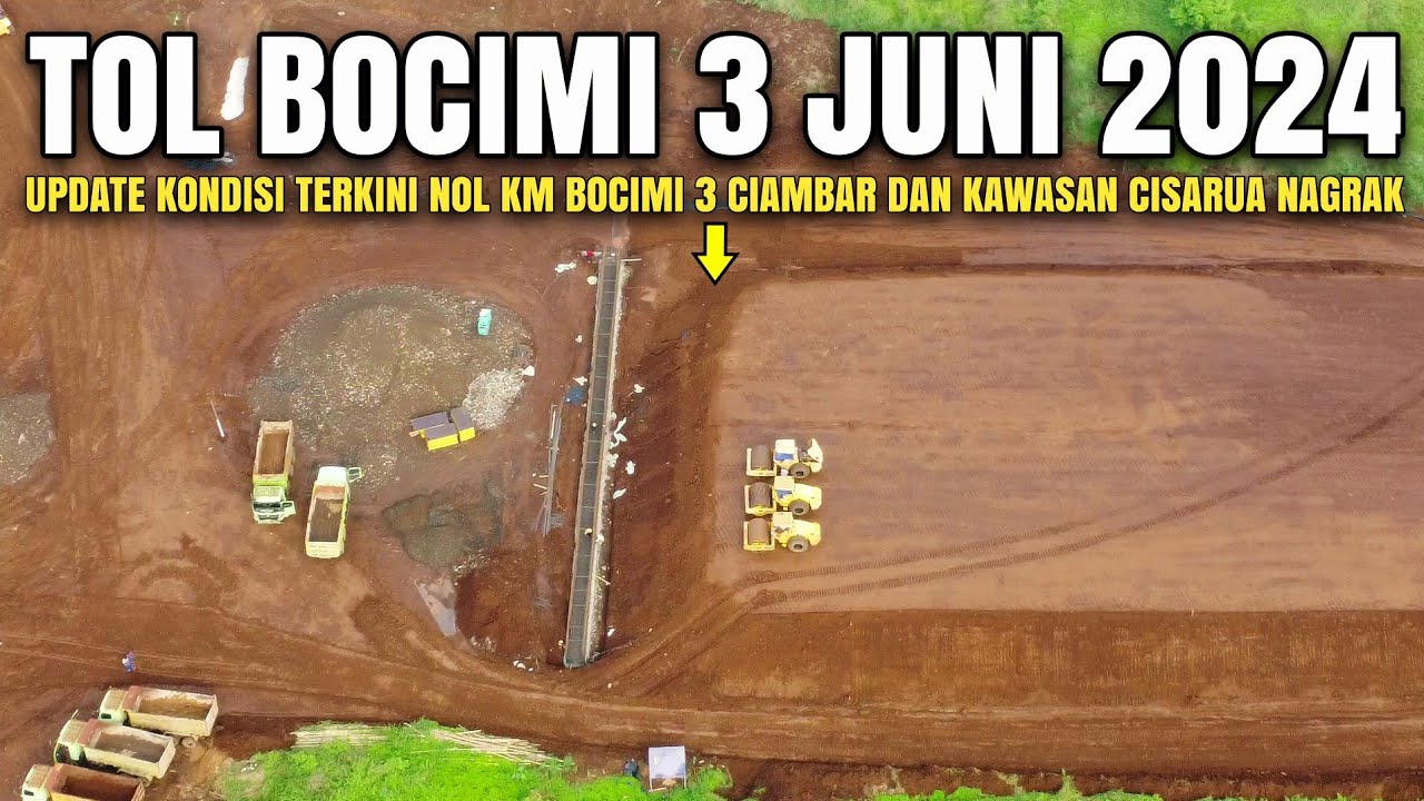 Tol Bocimi Tahap 3 Terbaru 03 Juni 2024 | Kabar Nol Km Bocimi 3 Terkini ...
