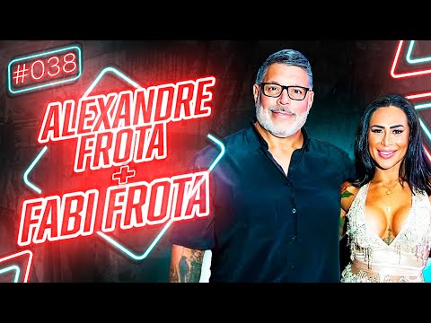 AS POLÊMICAS SOBRE OS FAMOSOS (ALEXANDRE FROTA + FABI FROTA) - PodShape #38
