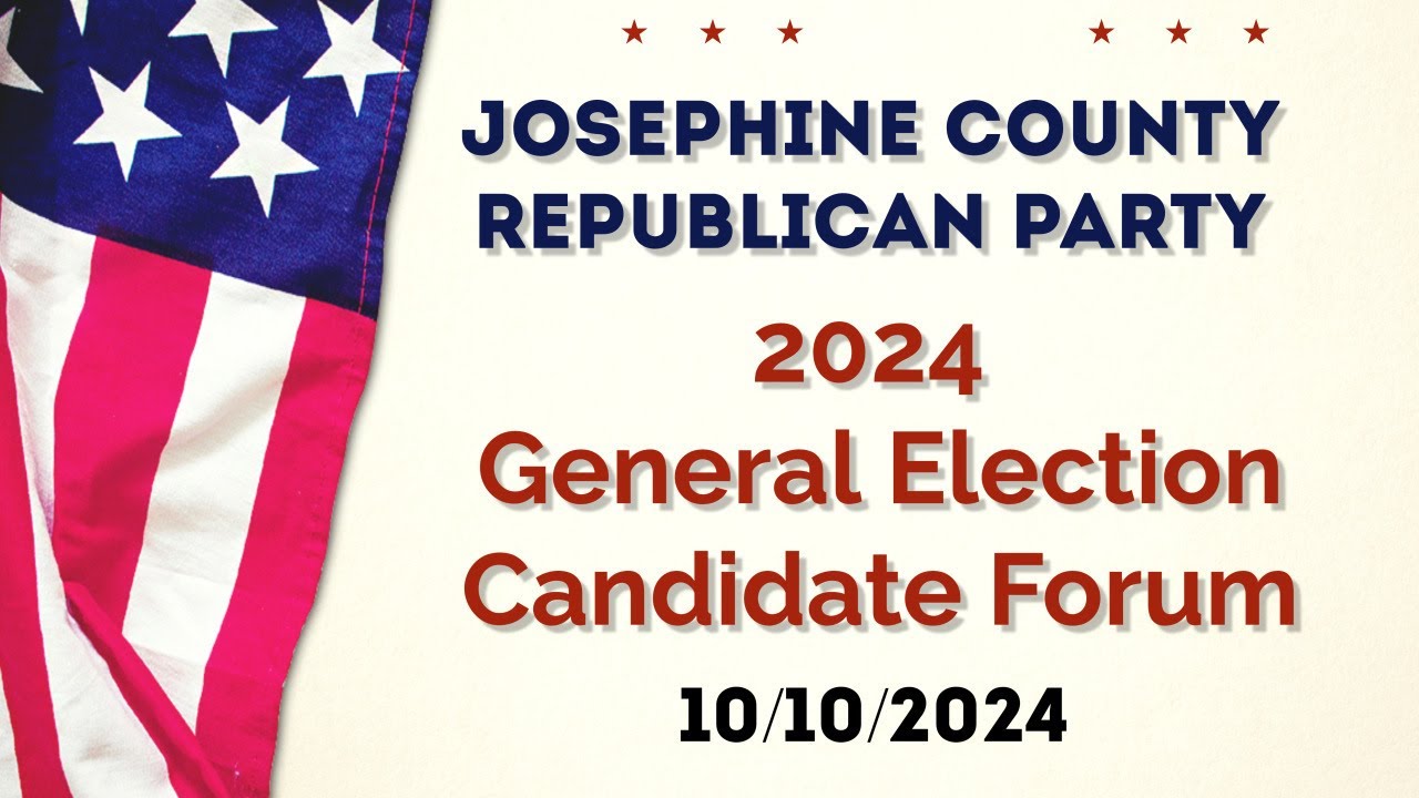 Josephine County Republican Party Presents, The 2024 General Election ...