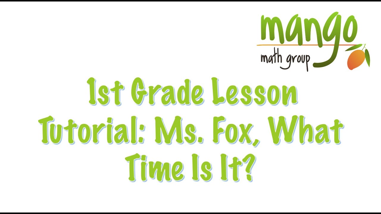 Ms. Fox, What Time Is It? (1st Grade Math Lesson) - YouTube