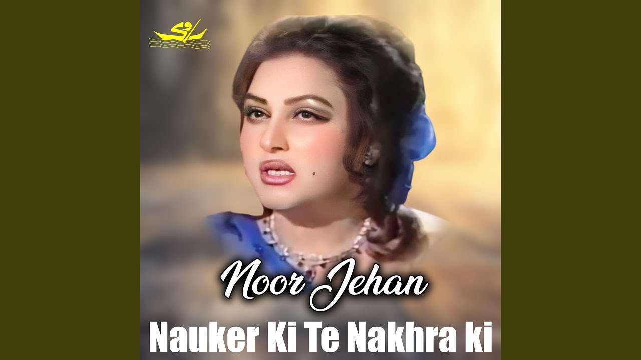 Nauker Ki Te Nakhra ki - YouTube