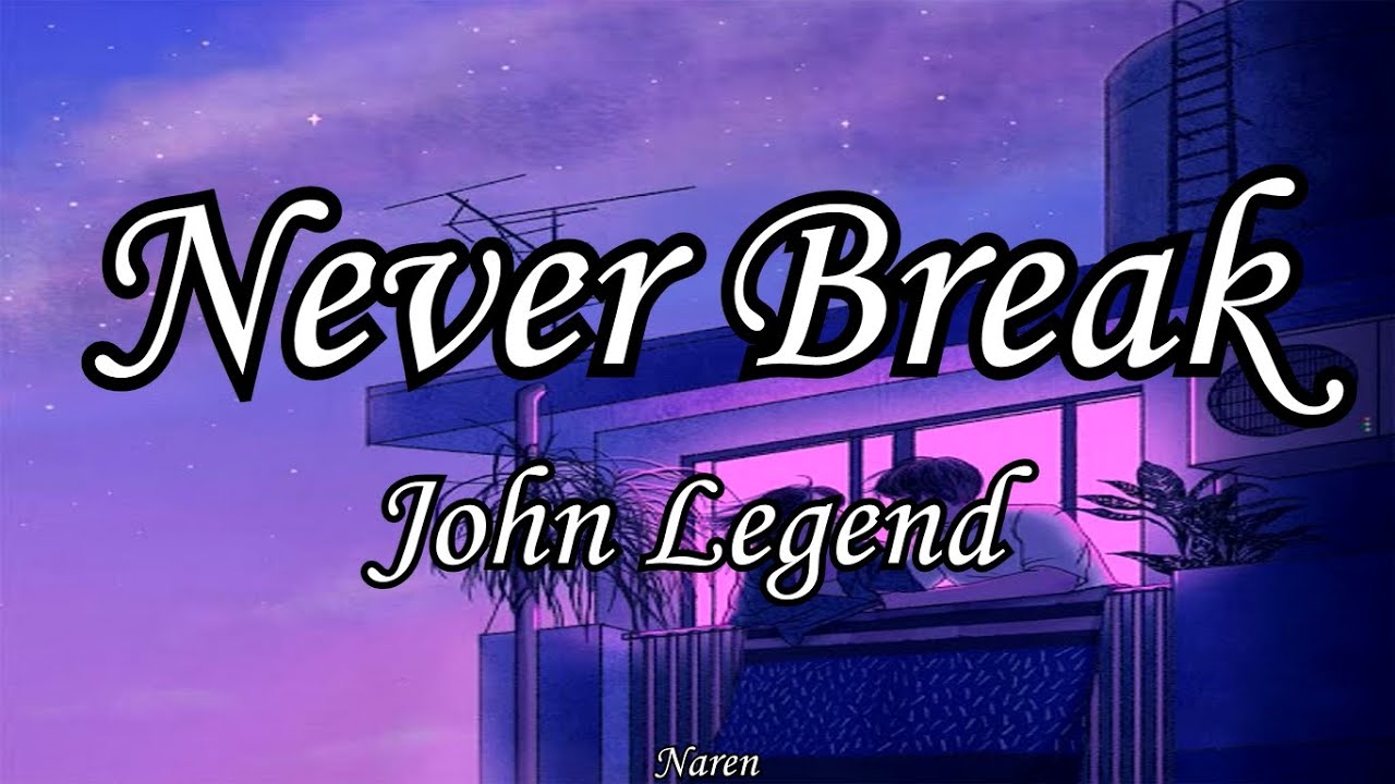 Never Break - John Legend (Español) - YouTube
