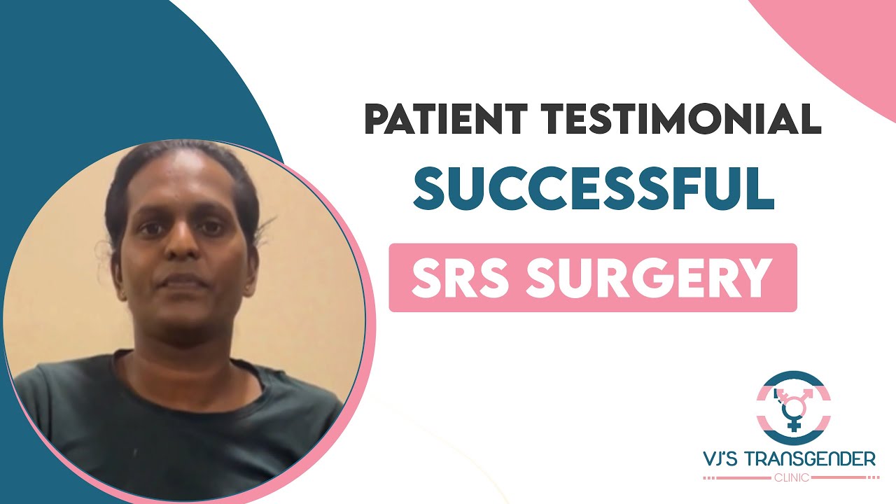 Patient testimonial: Successful SRS Surgery | Transgender Surgery In ...