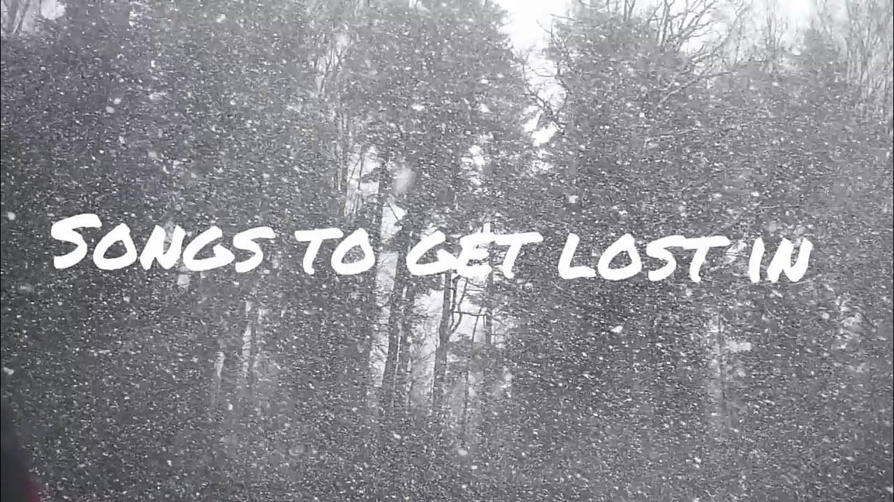 songs to get lost in #2 - YouTube