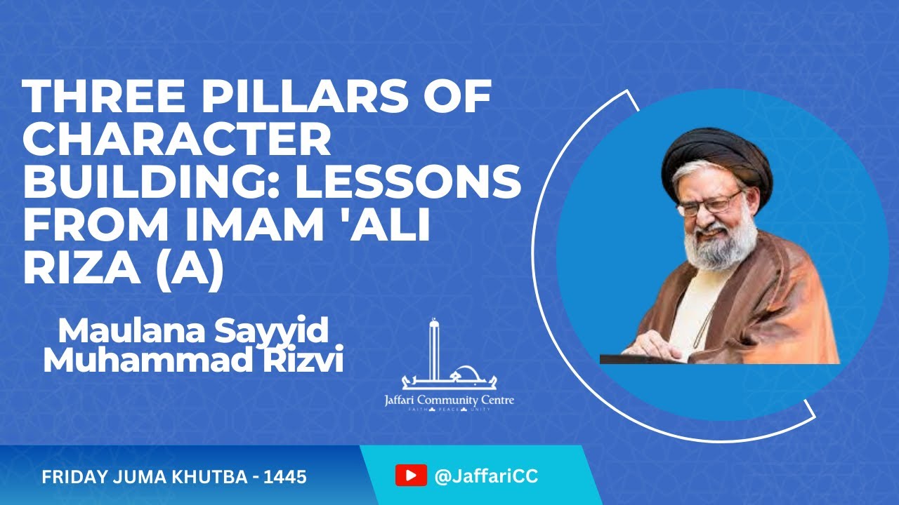 Three Pillars of Character Building: Lessons from Imam 'Ali Riza (a ...