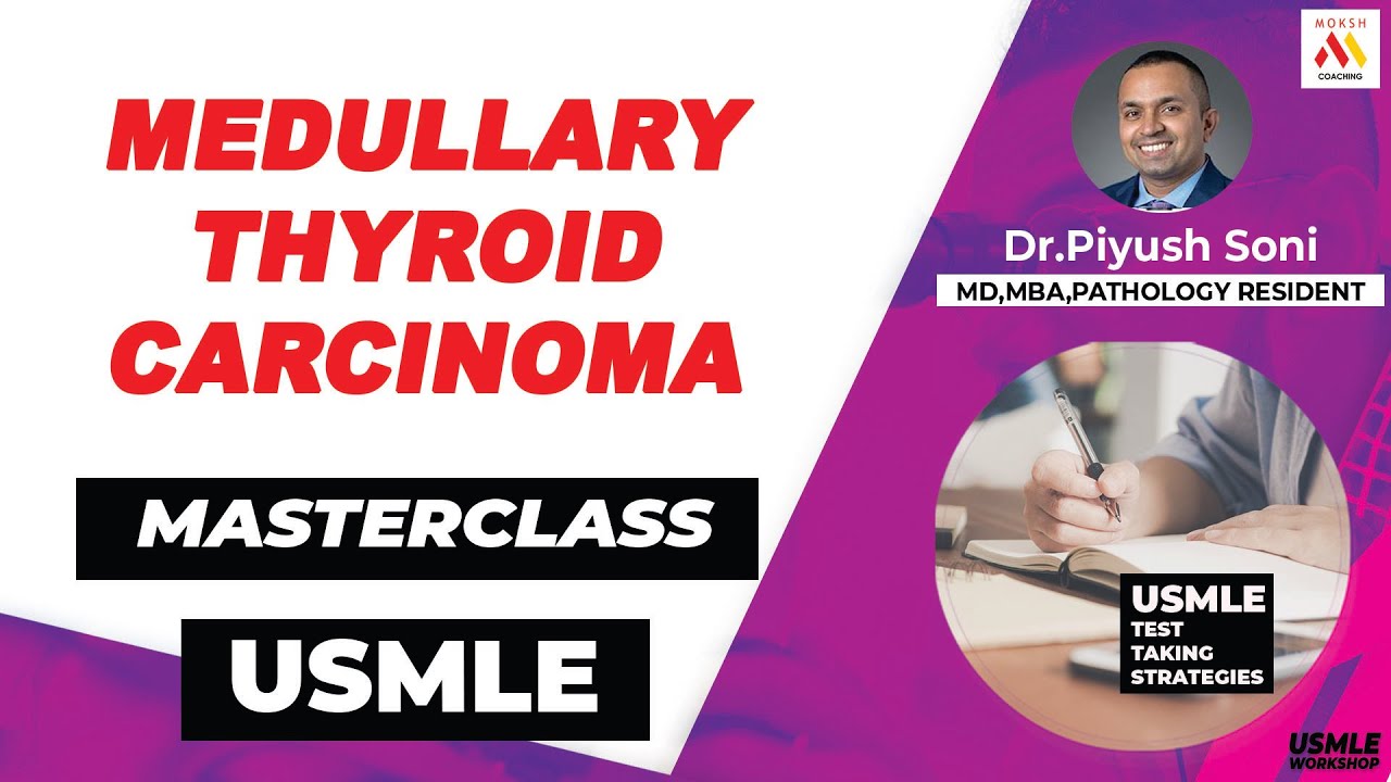 Medullary Thyroid Carcinoma | Masterclass | 2020 | USMLE | Moksh ...