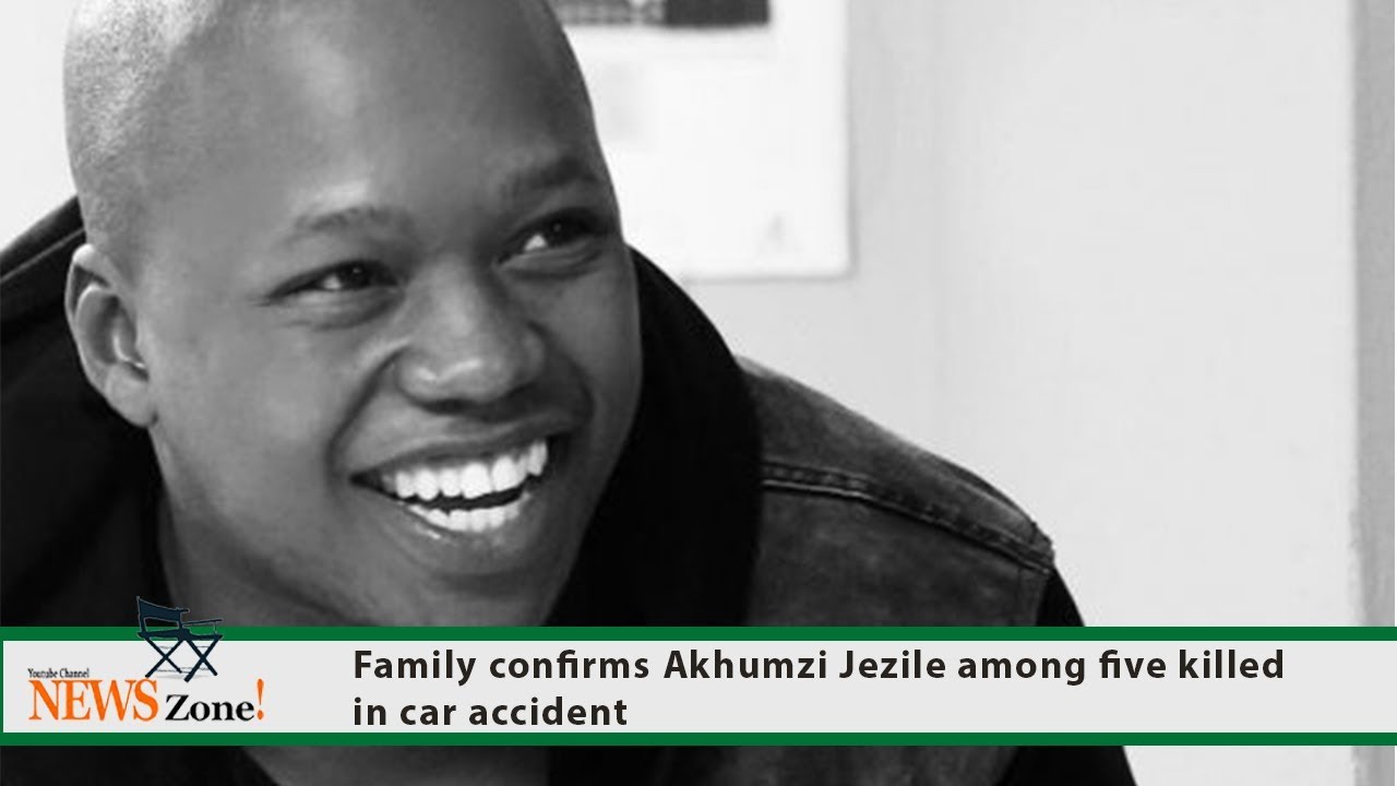 Family confirms Akhumzi Jezile among five killed in car accident. - YouTube