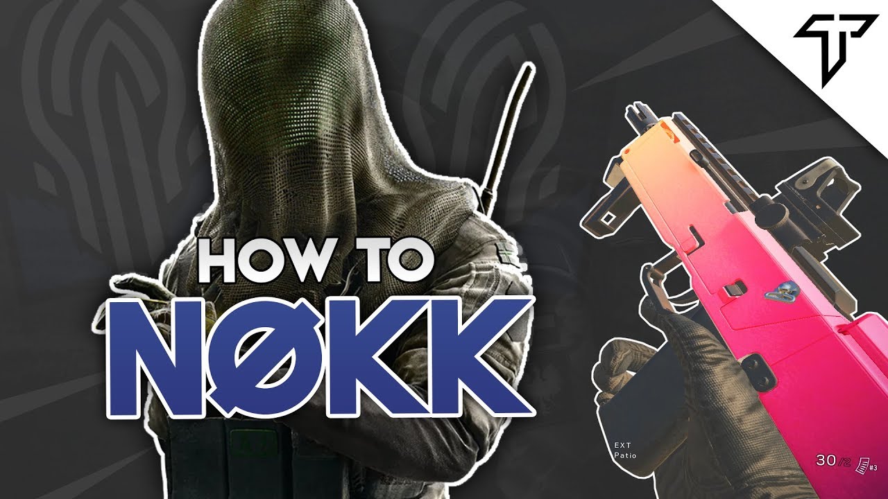 How to Play Nokk! - Tips & Tricks (Guide) - Rainbow Six Siege | Ubisoft ...