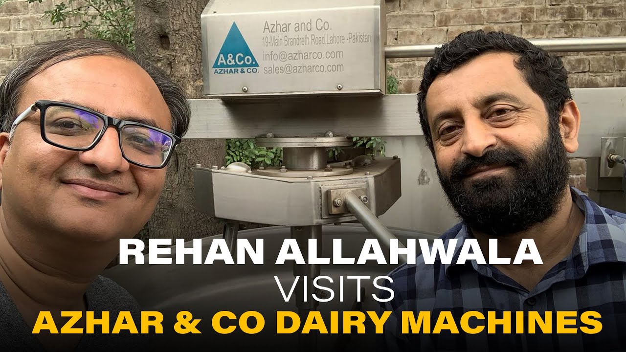 Rehan Allahwala Visits AZhar & Co Dairy Machines | Imran Ahmad | Cheese ...