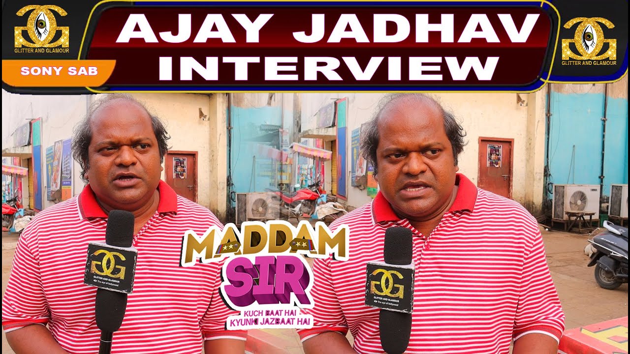 Maddam Sir : Ajay Jadhav Interview on Santo Sharma & उनका अब तक का Best ...