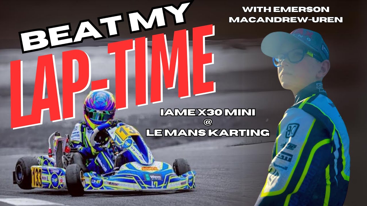 Beat My Lap-Time with Emerson MacAndrew-Uren - IAME X30 Mini at Le Mans ...