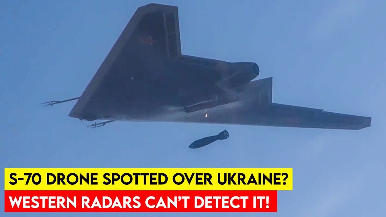 Alert: S-70 Okhotnik Stealth Bomber Drone Spotted Over Ukraine? Western ...