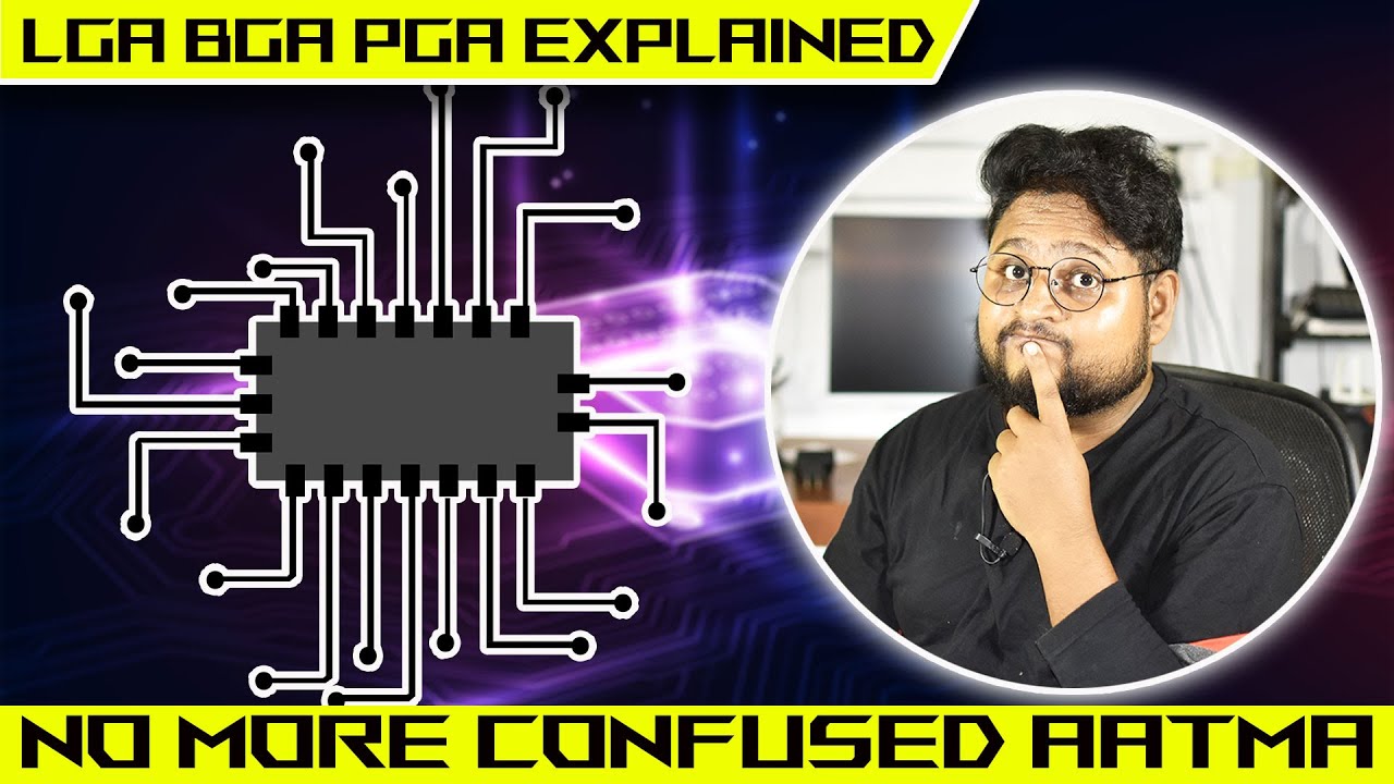 LGA VS BGA VS PGA - LGA, BGA, PGA Explained हिन्दी | Tech Geeks - YouTube