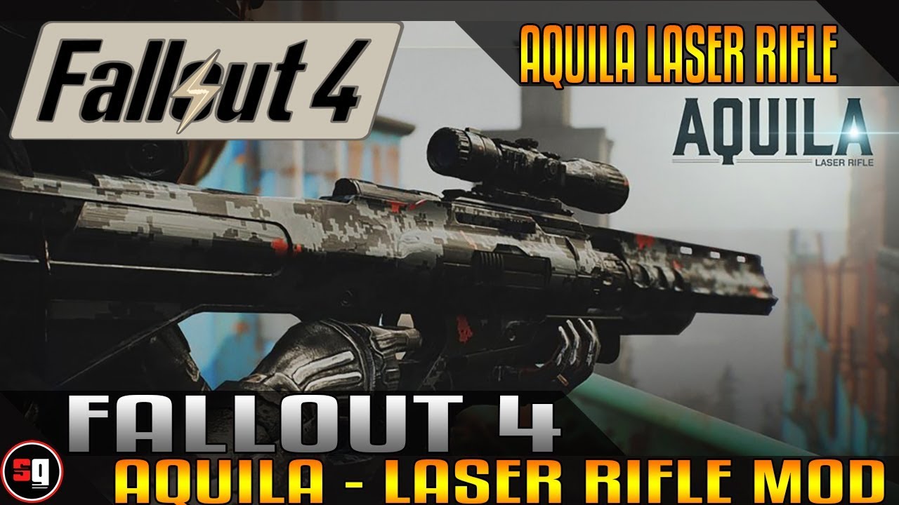 Fallout 4 - AQUILA - Laser Rifle Mod - YouTube