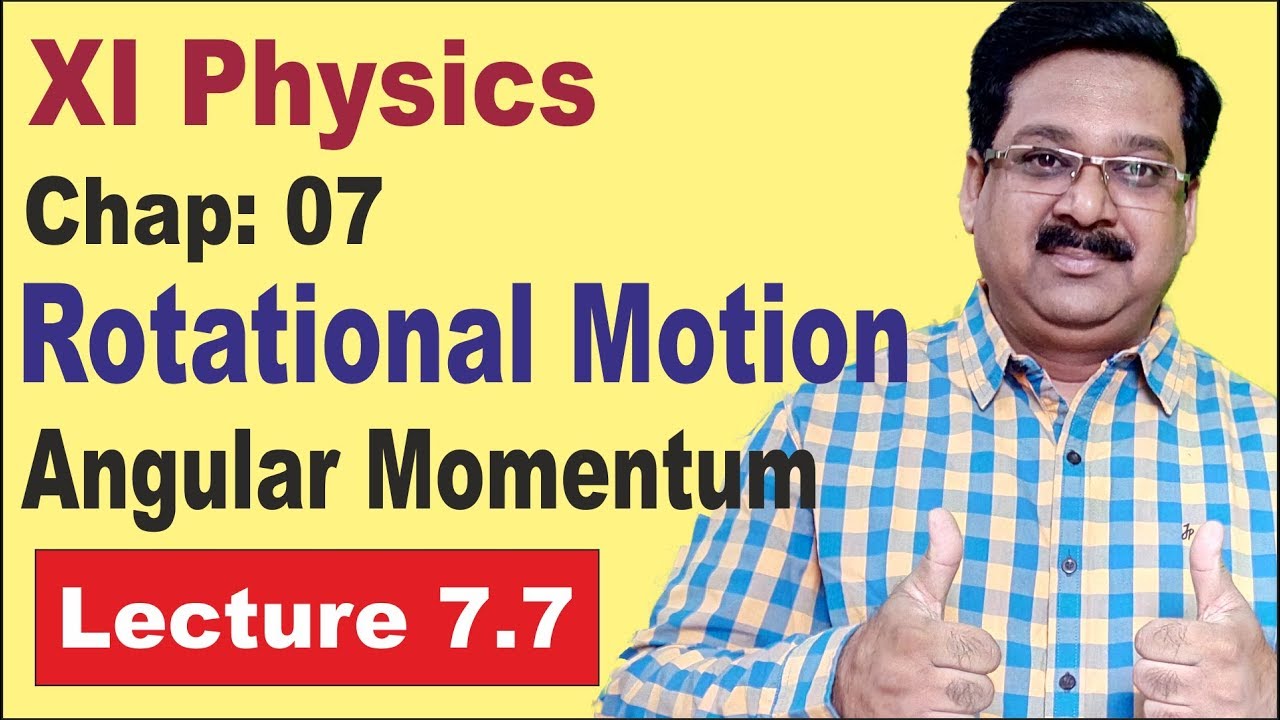 NCERT XI Physics Chap-7.7- Angular Momentum Rotational Motion - YouTube