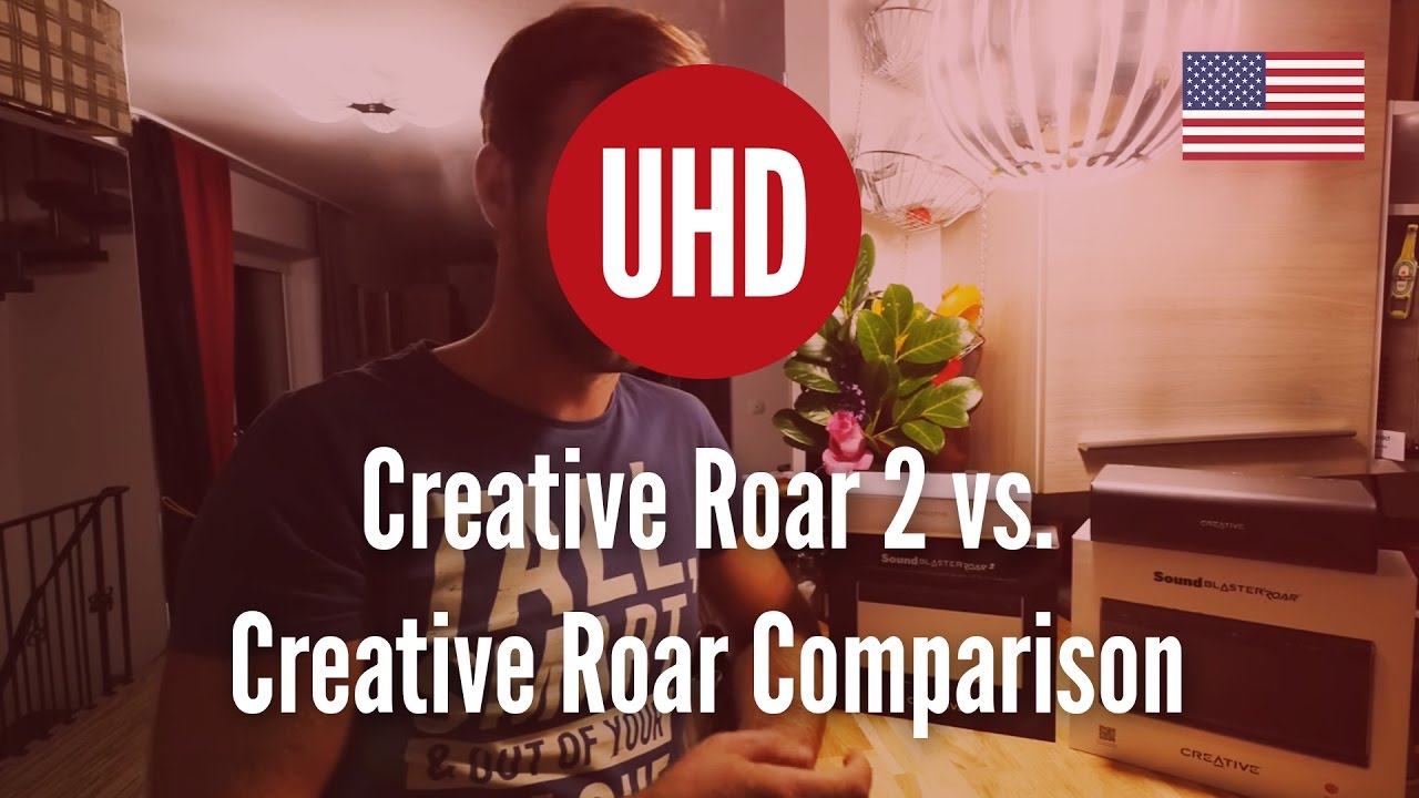 Creative Roar 2 vs. Creative Roar Comparison [4K UHD] - YouTube