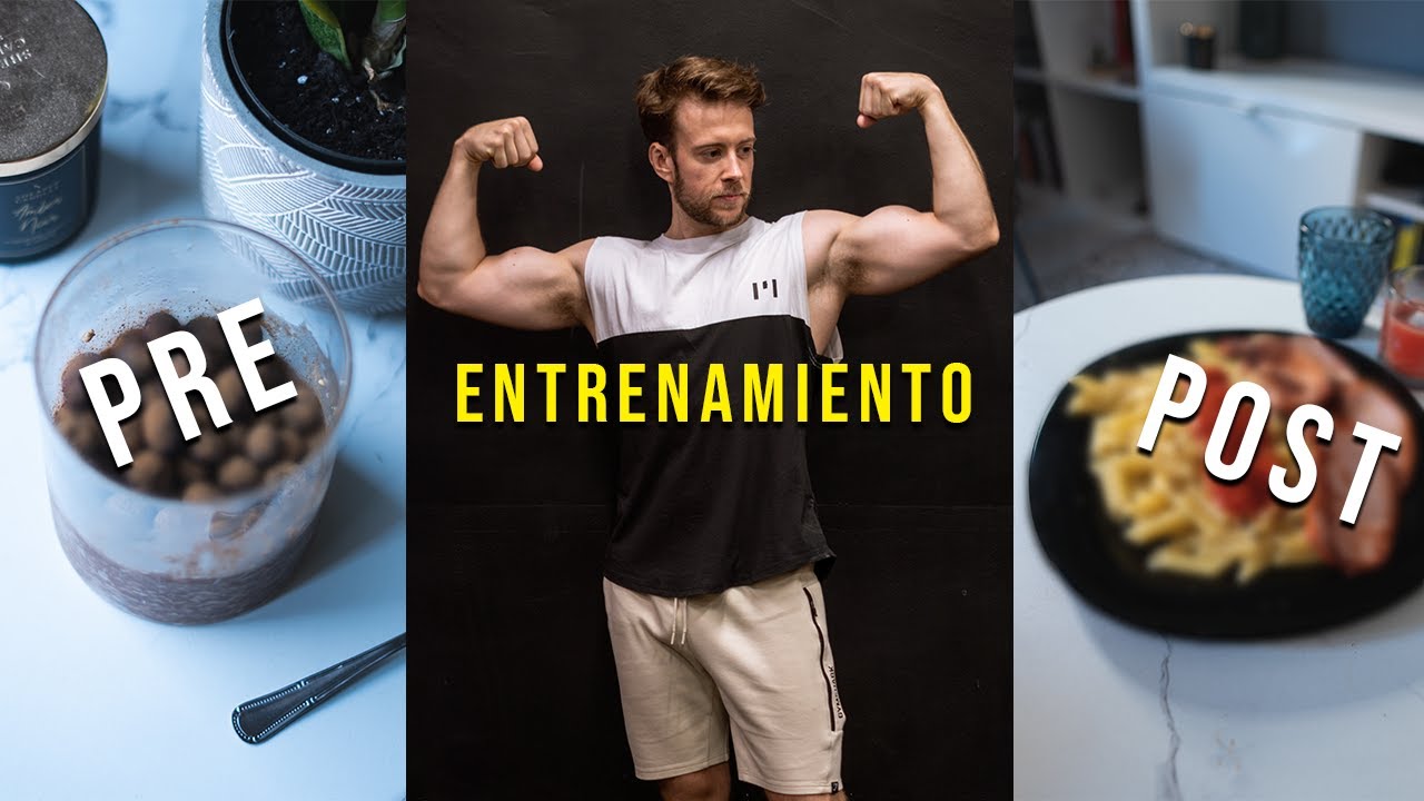 Qué Comer Antes And Después De Entrenar Mis Comidas Pre And Post Entreno