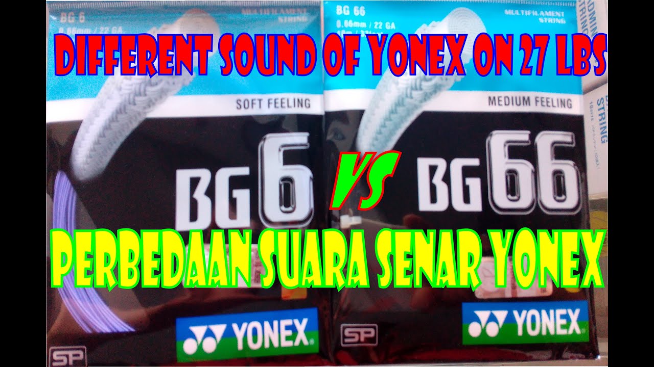 THE DIFFERENCE IN SOUND OF YONEX STRINGS BG6 VS BG 66/Perbedaan suara ...