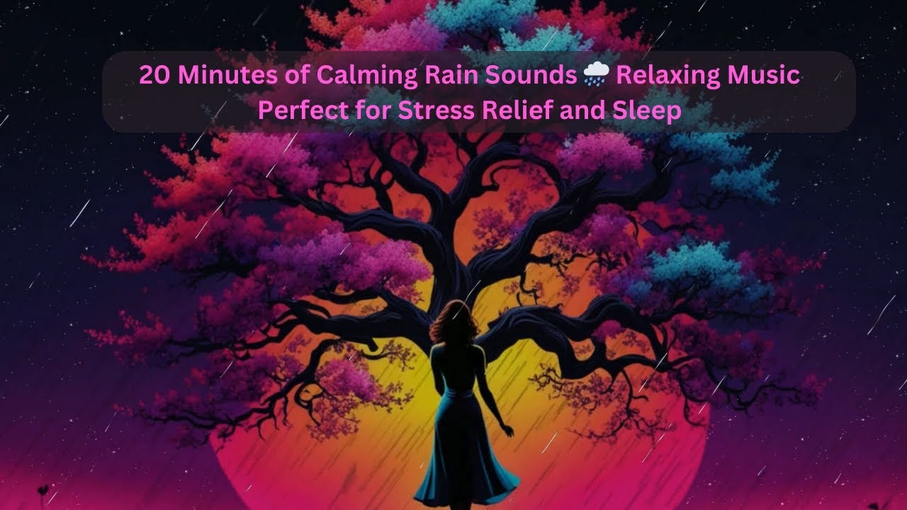 Calming Rain Sounds and Relaxing Music Perfect for Stress Relief and ...