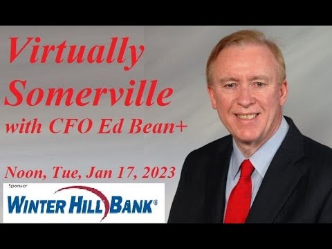 Jan 17 2023 - Virtually Somerville - Ed Bean, City of Somerville CFO ...