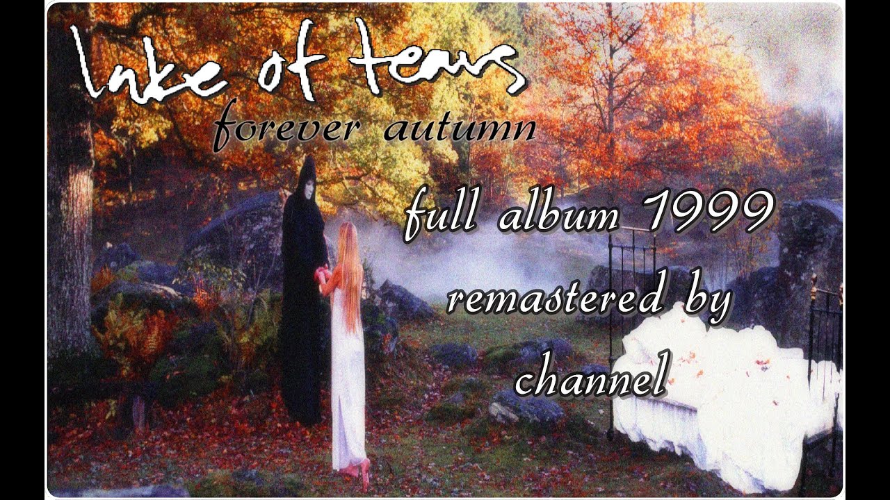 Lake of Tears - Forever autumn full album 1999 remastered by channel HQ ...