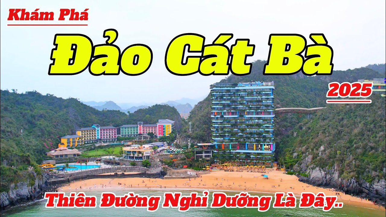 Khám Phá Đảo Cát Bà 2025 | Thiên Đường Nghỉ Dưỡng Tại Hải Phòng | Hướng ...