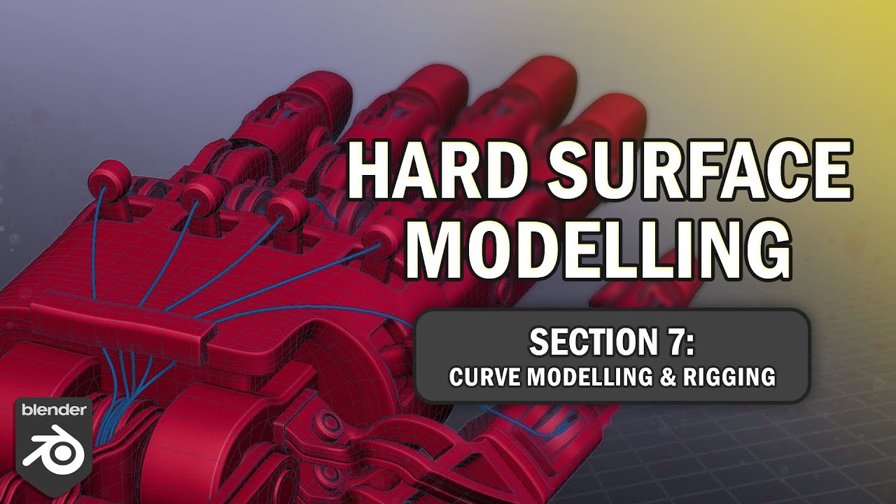 Delving Deep into HARD SURFACE MODELLING | Section 7: Curve Modelling & Rigging - YouTube