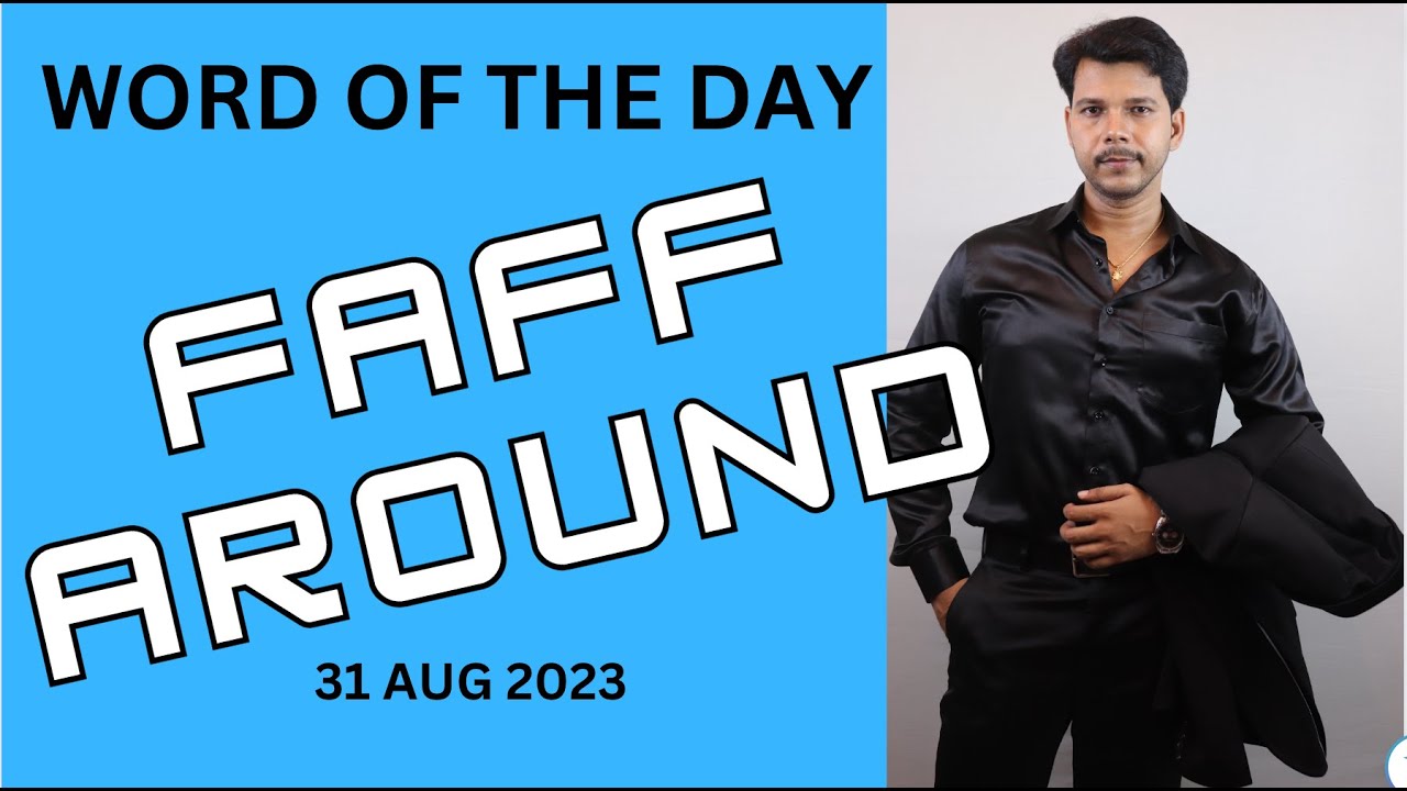 WORD OF THE DAY || FAFF AROUND || #english #vocabulary #words - YouTube
