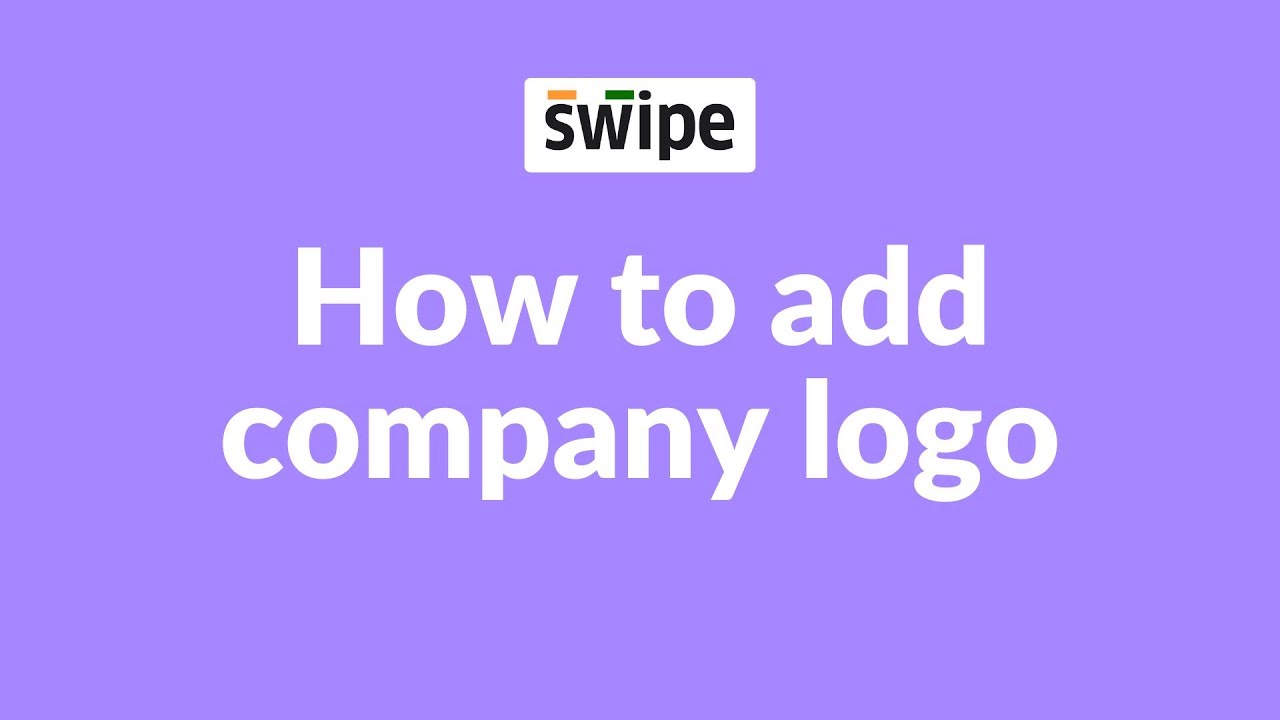 How to add company logo | Swipe - YouTube