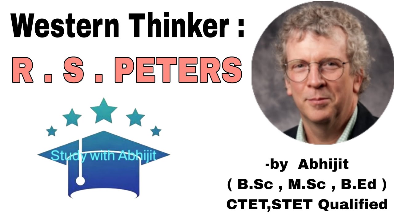 Western Thinker : R . S . Peters // Knowledge & Curriculum // 2nd Sem ...