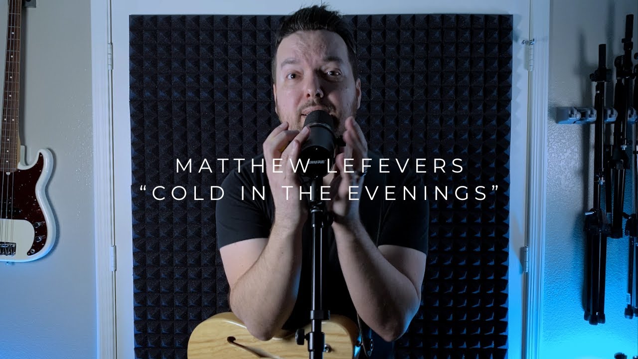 Matthew LeFevers - "Cold in the Evenings" (Music Video) - YouTube
