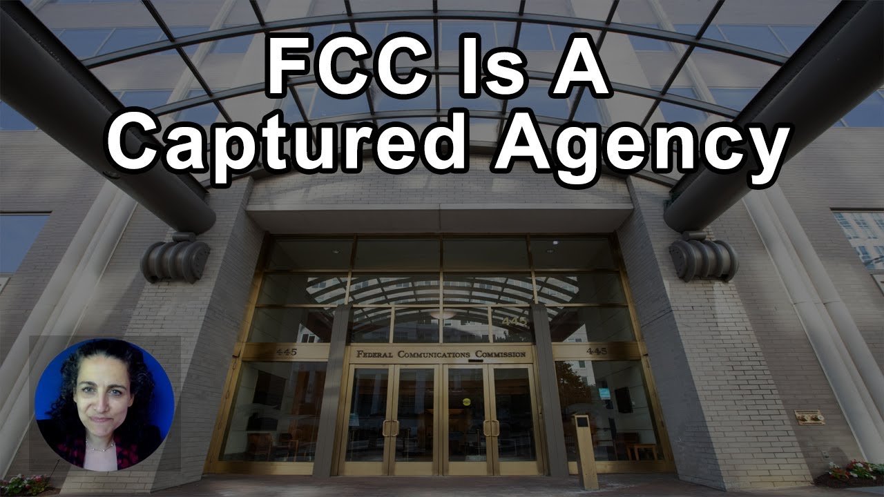 How The FCC Is A Captured Agency, Dominated The Industries It ...