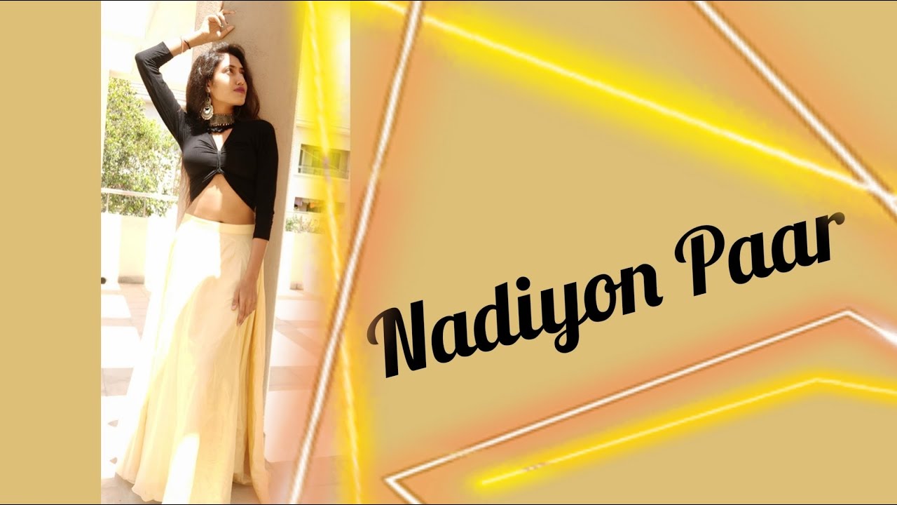 Nadiyon Paar (Let’s The Music Play) Bollywood dance video/ Roohi ...