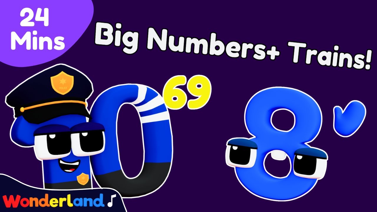 Wonderland Songs: Big Numbers + Trains | Learn To Count | Kids Songs ...