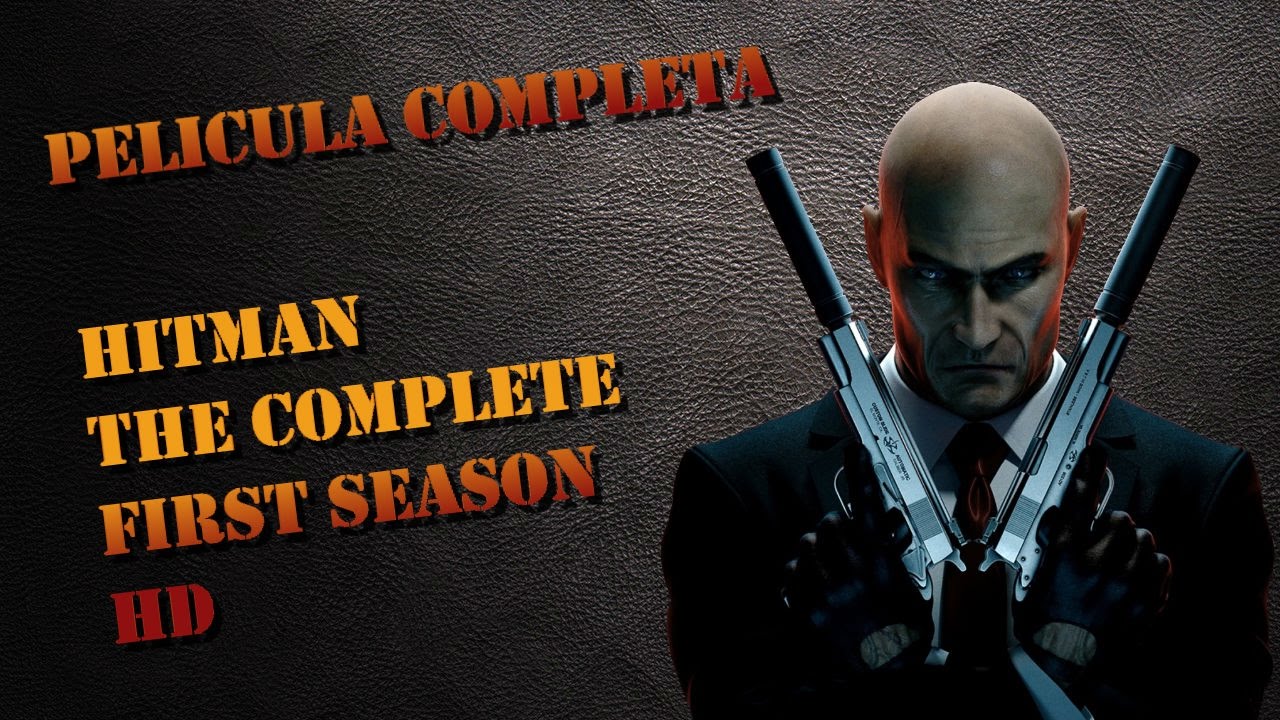 Pelicula completa| Hitman First season HD Todas las cinematicas Sub ...