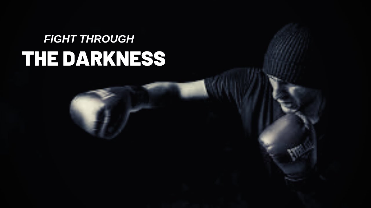 1 FIGHT THROUGH THE DARKNESS 3 Minutes Powerful Motivational Video ...