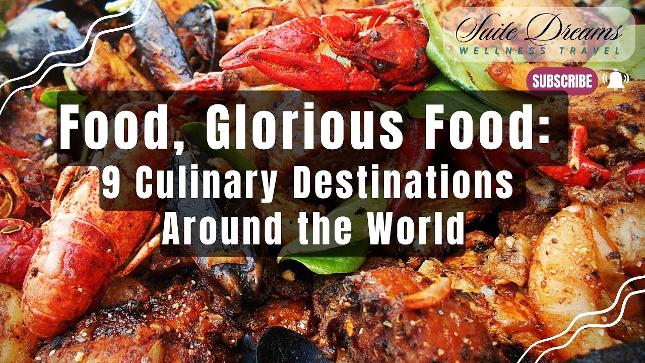 Food, Glorious Food: 9 Culinary Locales Around the World - YouTube