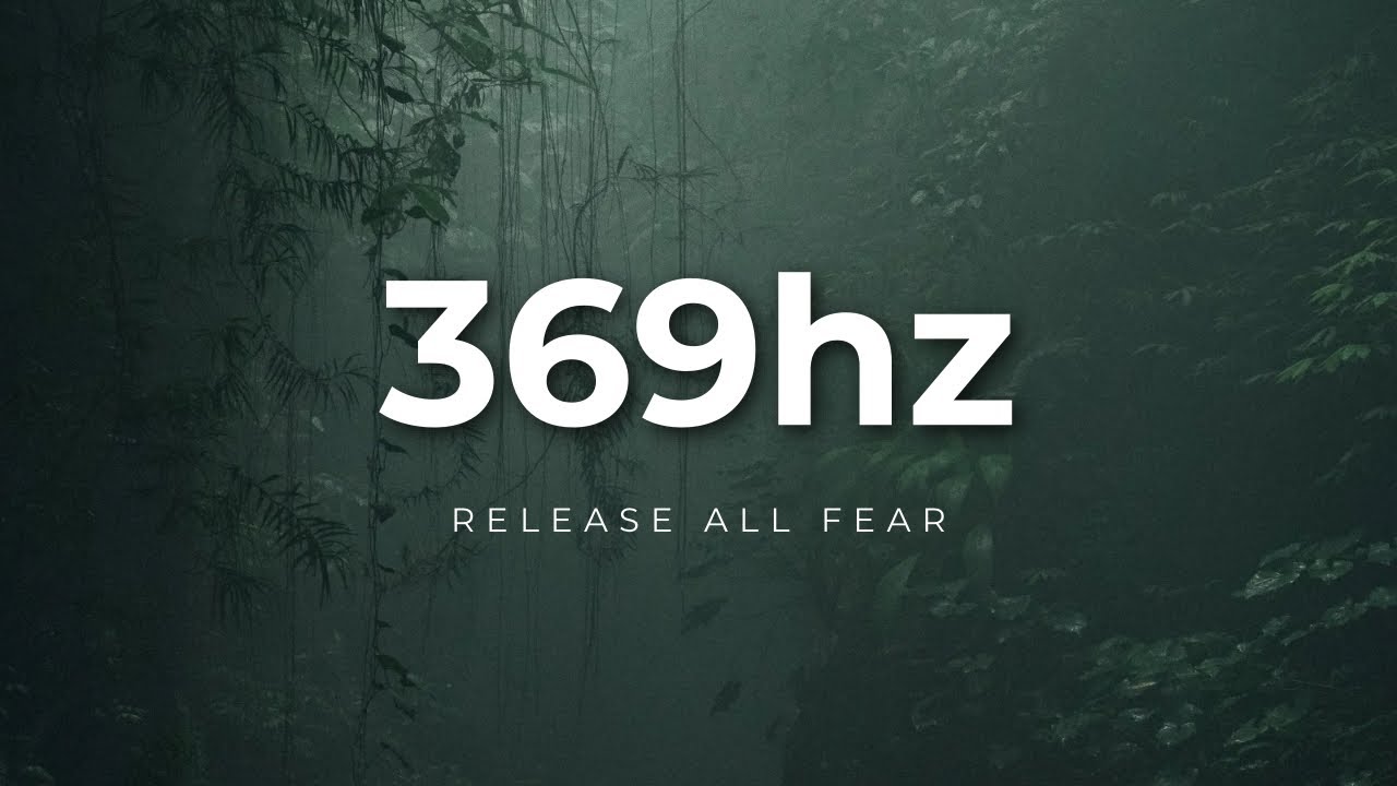 369hz | Release All Fears | Healing Frequencies - YouTube