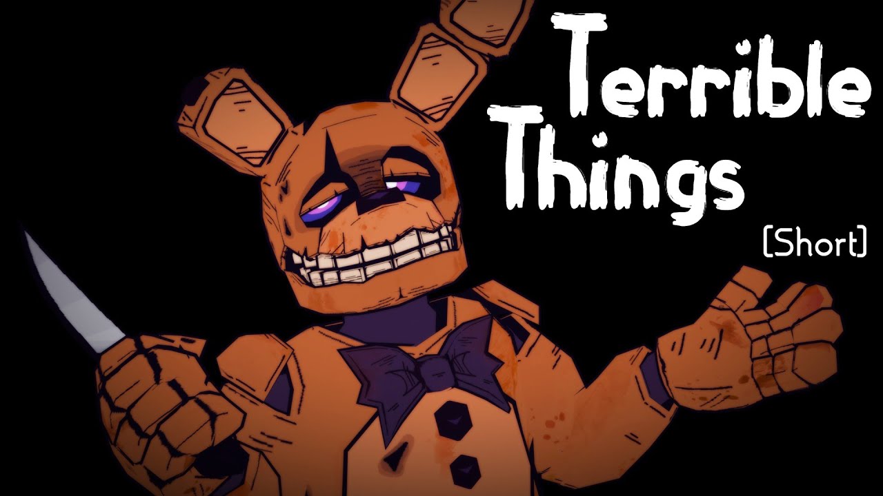 TERRIBLE THINGS [FNAF SHORT ANIMATION] - YouTube