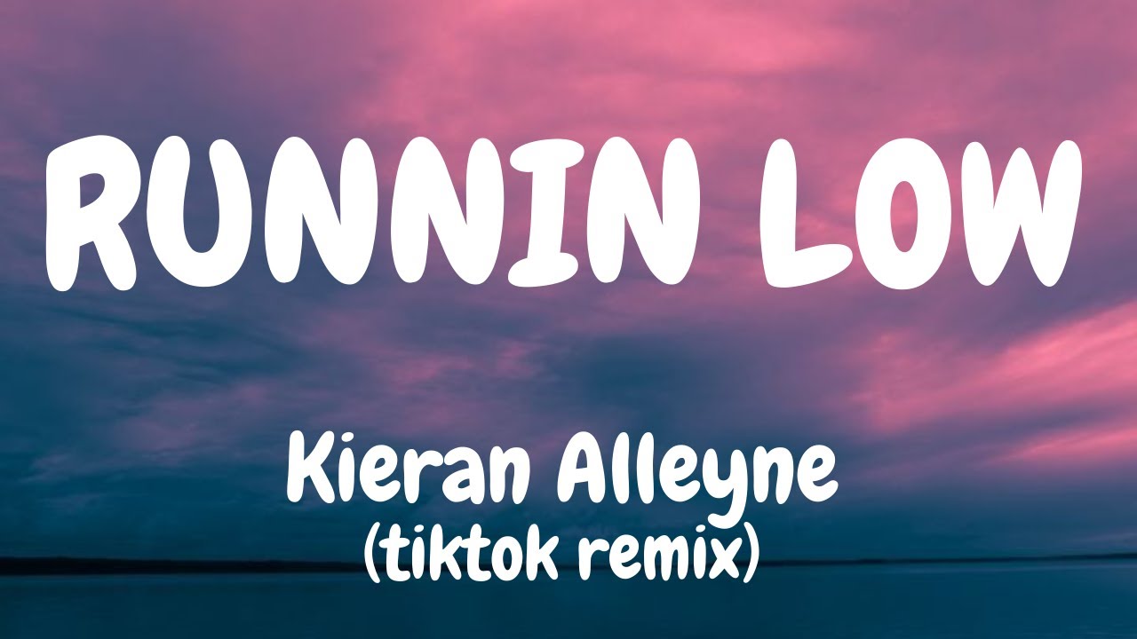 Kieran Alleyne - Runnin low (lyrics) | no stopping oh she got it from ...