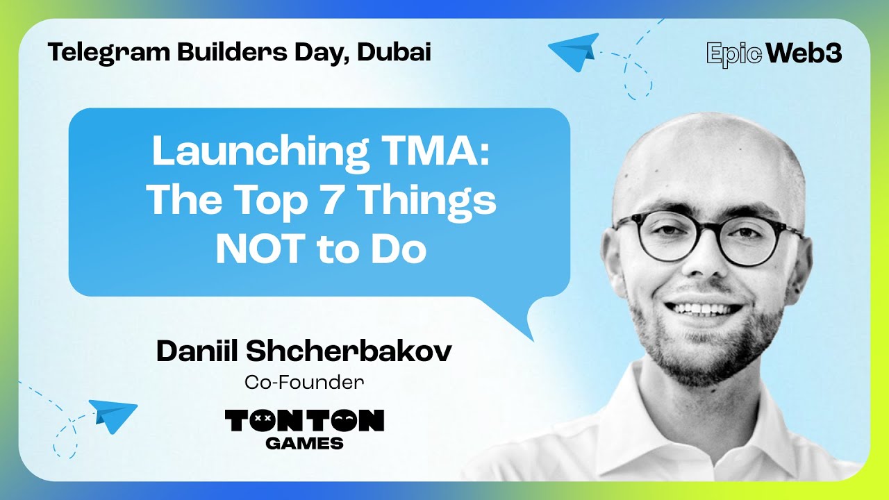 Launching TMA: The Top 7 Things NOT to Do by Daniil Shcherbakov, TonTon ...